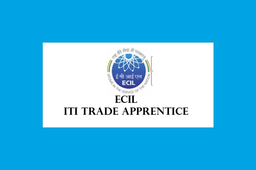 ECIL ITI Trade Apprentice Recruitment 2020 – 285 Posts ...