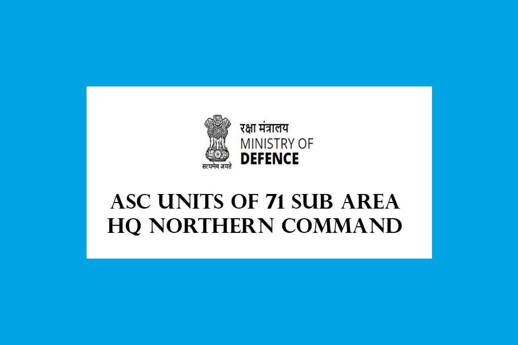 MOD ASC Units of 71 Sub Area HQ Northern Command Recruitment 2021 – 42 ...