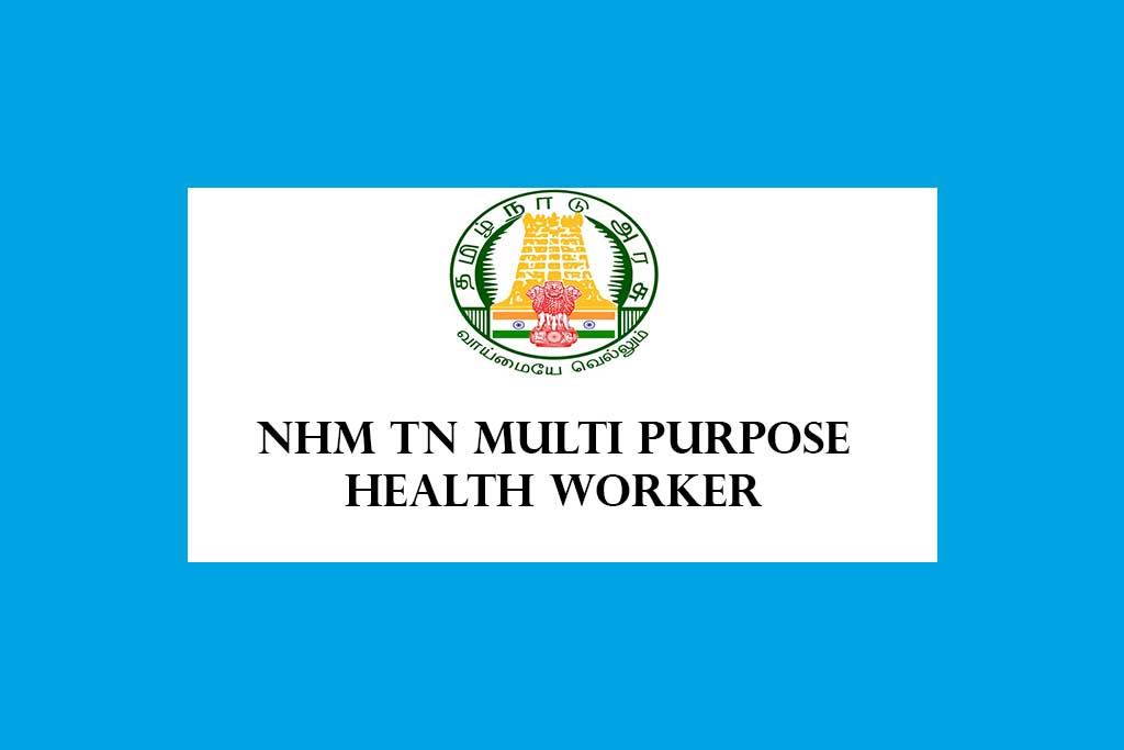 NHM Tamil Nadu Multi Purpose Health Worker Recruitment 2021 2448 Posts GovernmentVelai nhm-tamil-nadu-multi-purpose-health-worker-recruitment-2021-2448-posts-governmentvelai
