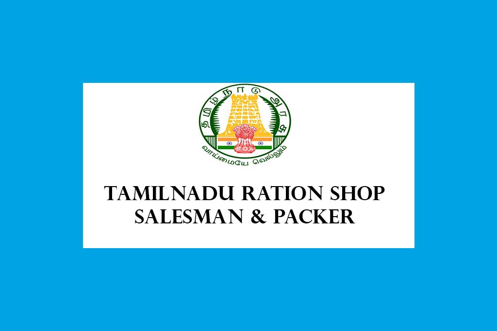 Tamilnadu Ration Shop Salesman & Packer Recruitment 2022 – 6427 Posts ...