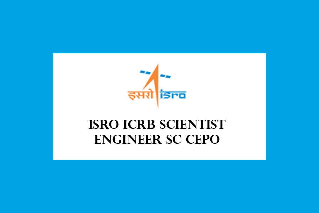 ISRO ICRB Scientist Engineer SC CEPO 65 Posts Recruitment 2023 ...